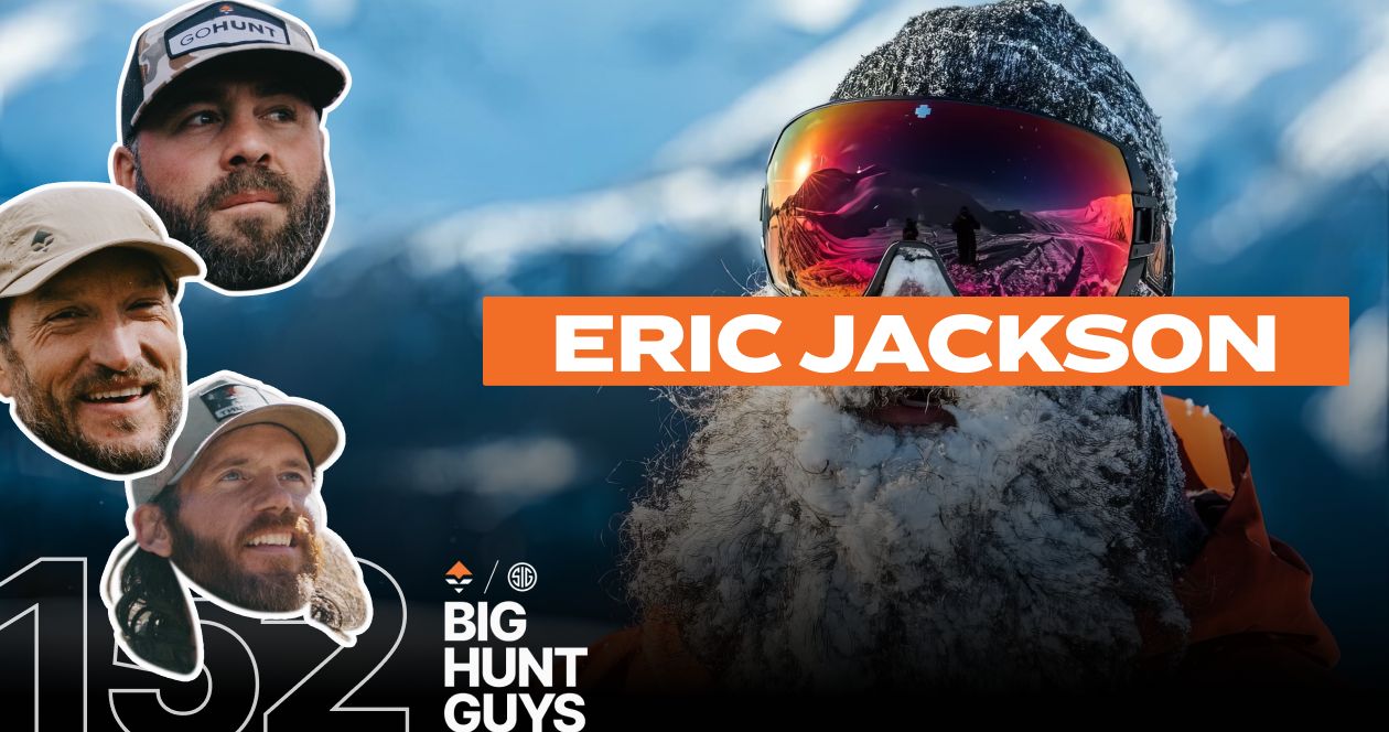 Boards, Bows, and Backcountry Hunting w/ Eric Jackson | Big Hunt Guys ...