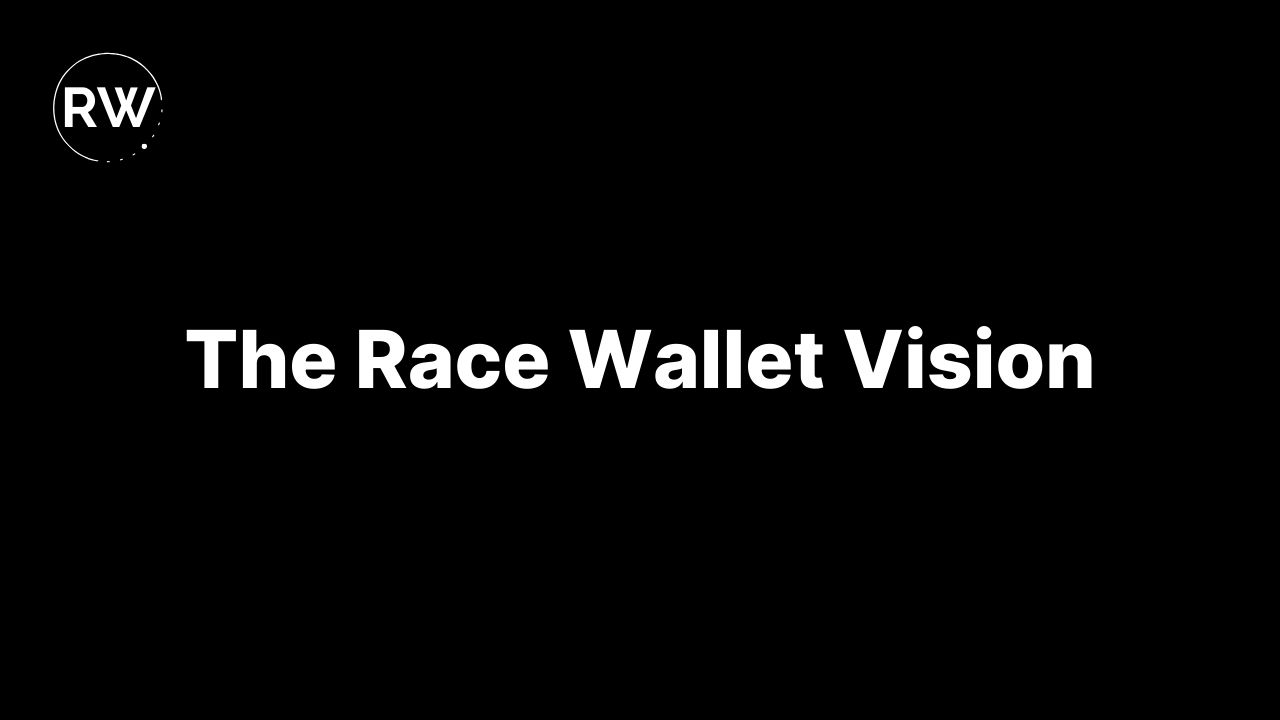 The Race Wallet Vision - Race Wallet - Race Wallet
