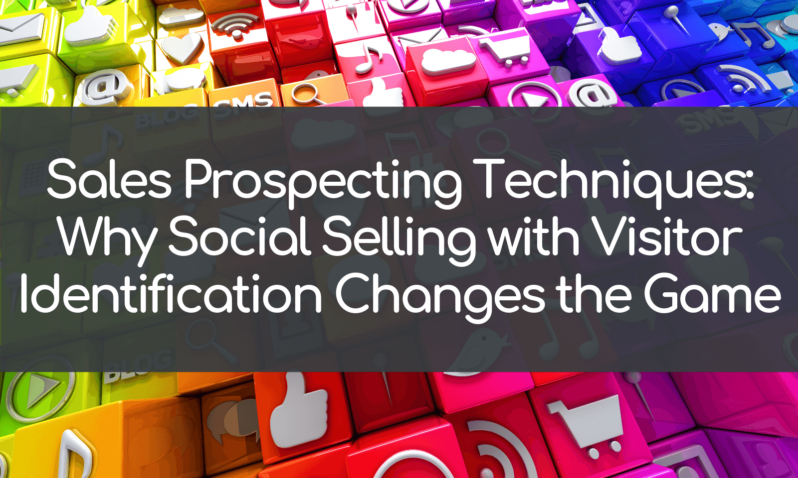 Sales Prospecting Techniques: Why Social Selling with Visitor ...