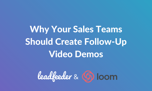 Why Sales Teams Should Create Follow-Up Video Demos