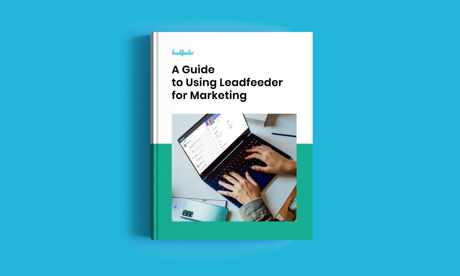 A Guide to Using Leadfeeder for Marketing