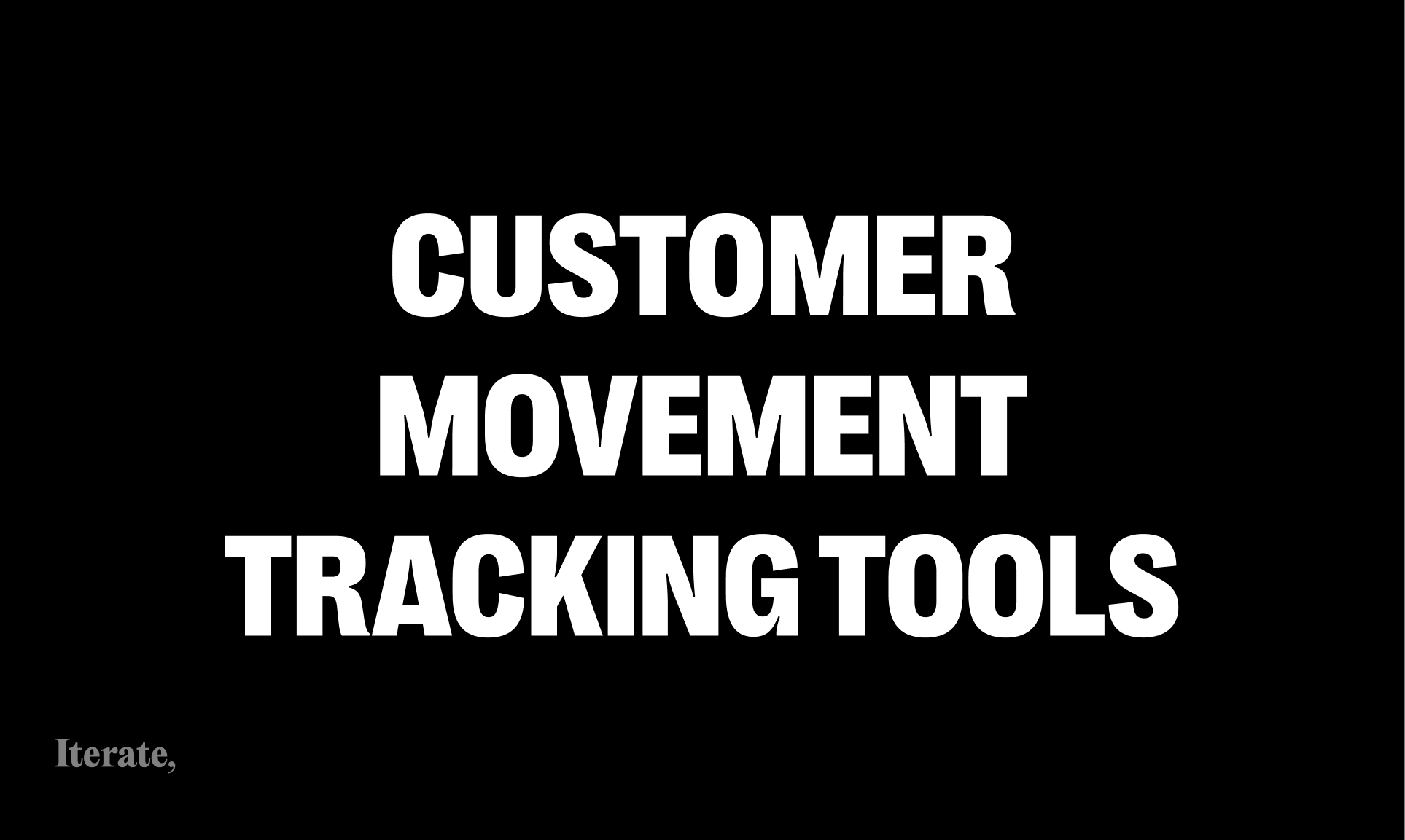 Comparative Analysis of Customer Movement Tracking Tools | The Org