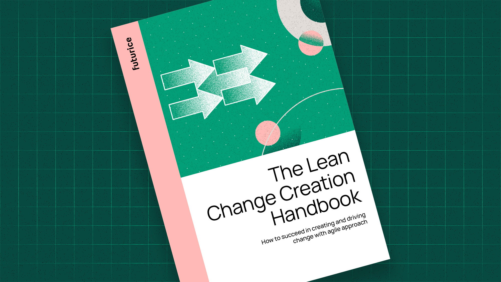 The Lean Change Creation Handbook: Tools for Agile Change Management