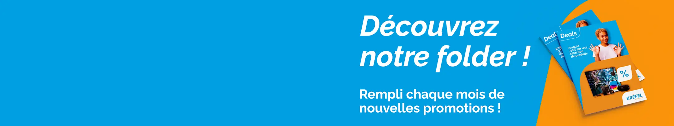 Découvrez notre folder rempli de promos