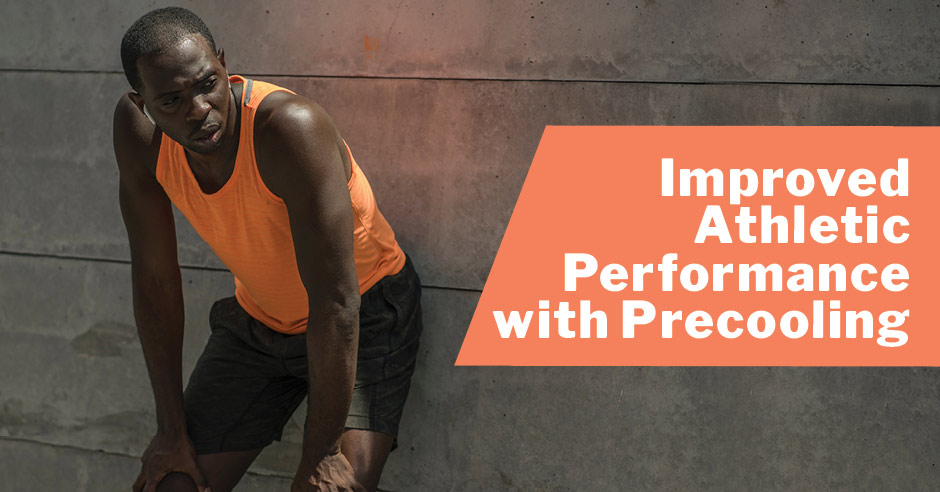 Improved Athletic Performance with Precooling | ISSA