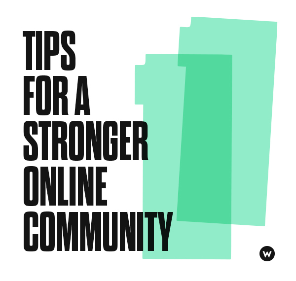 11 Tips For A Stronger Online Community