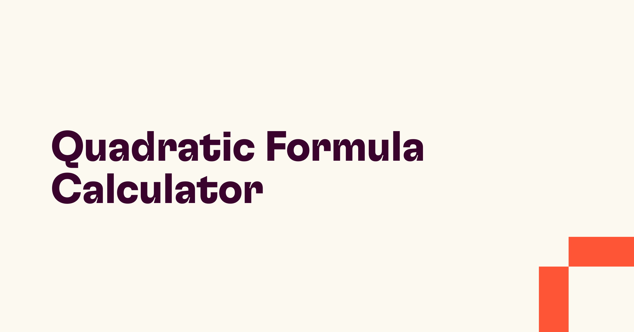 Quadratic Formula Calculator