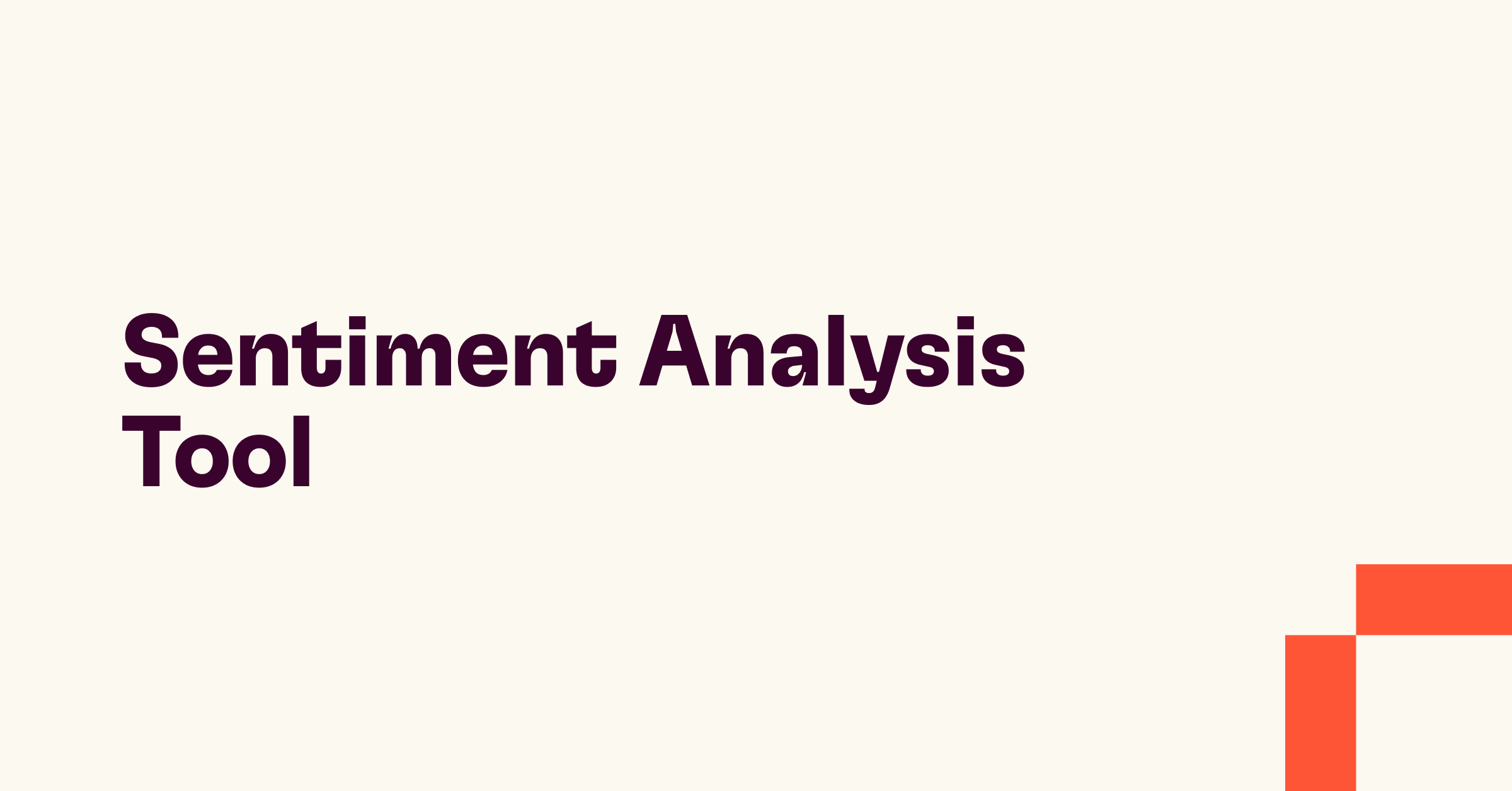 Sentiment Analysis Tool Sentiment Analysis Tool