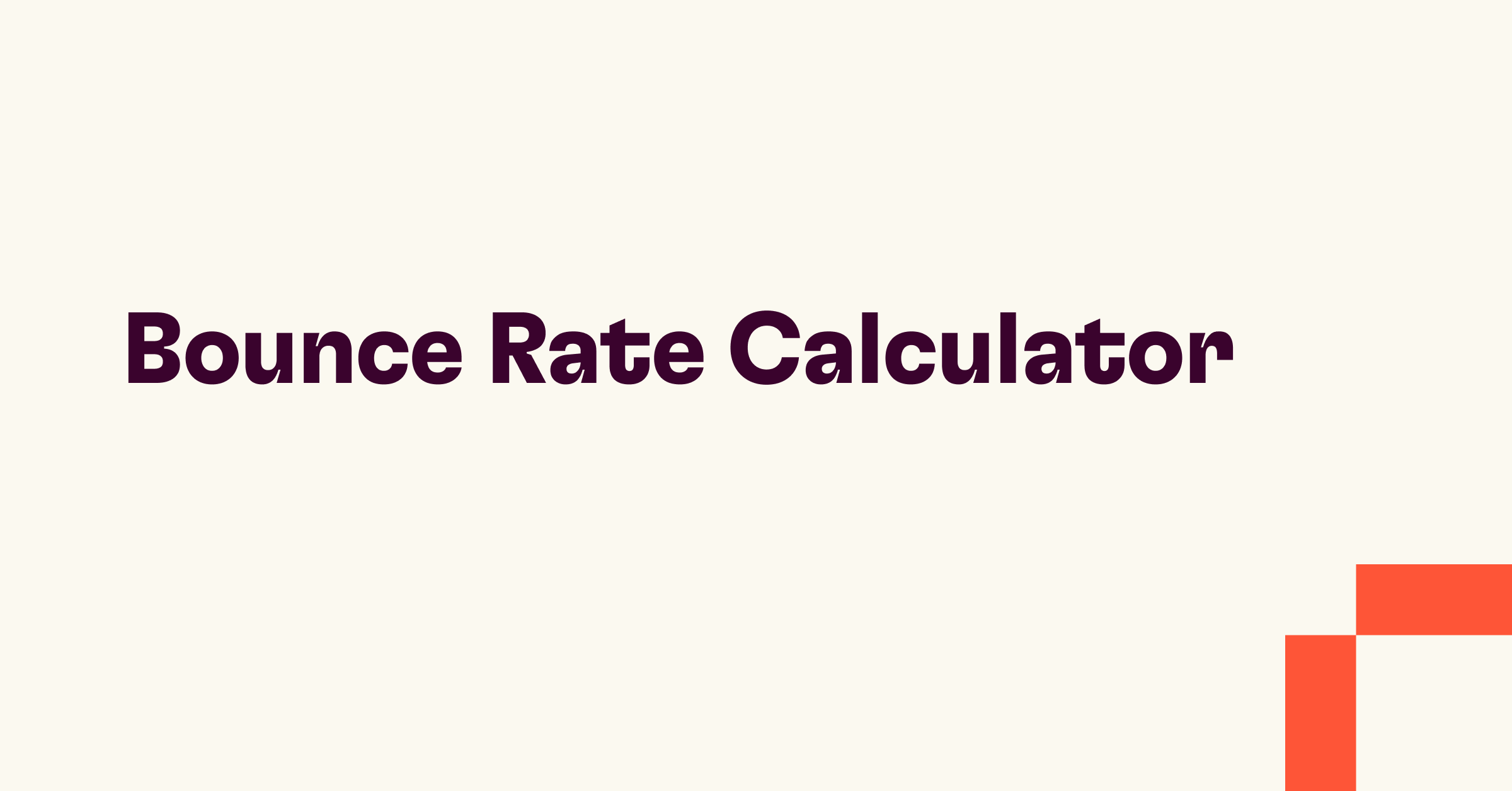 Bounce Rate Calculator