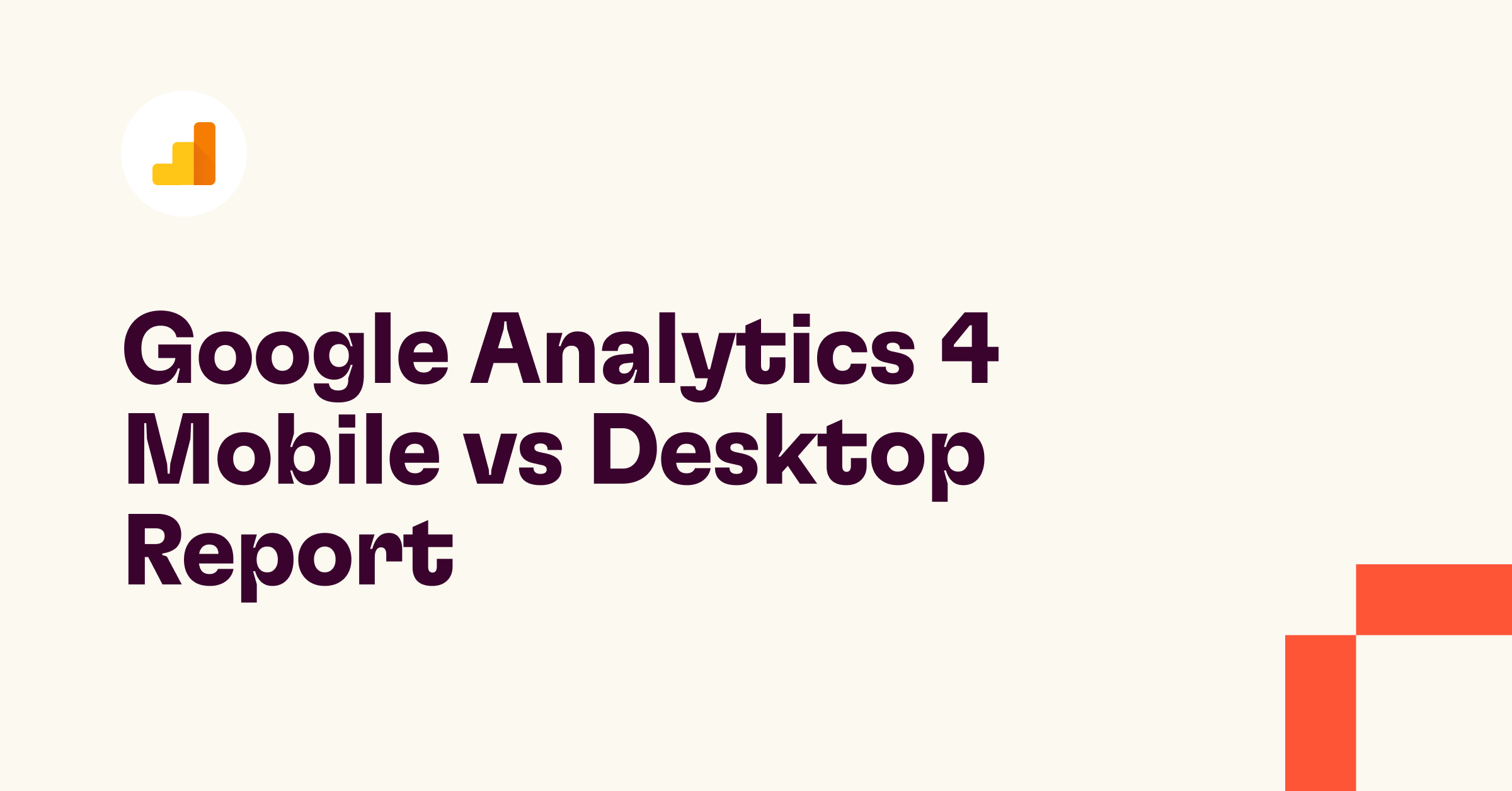 Google Analytics 4 Mobile vs Desktop Report | Rows template