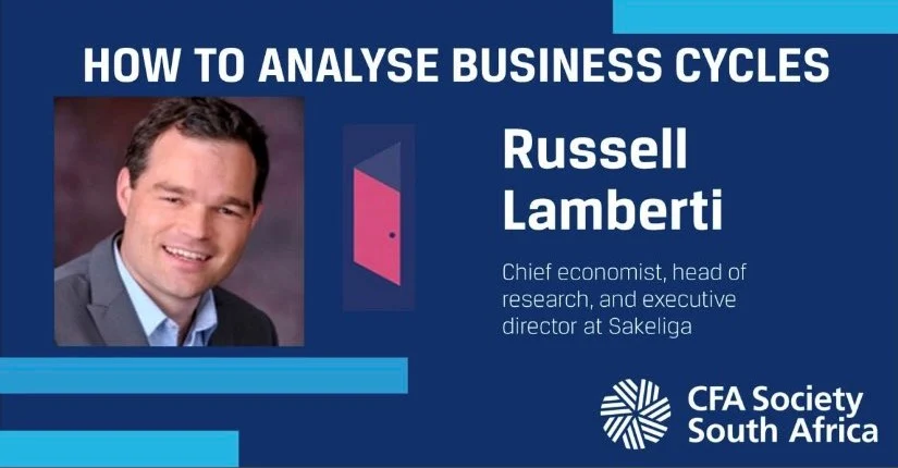 Attend: “How to analyse business cycles”, with Russell Lamberti at the ...