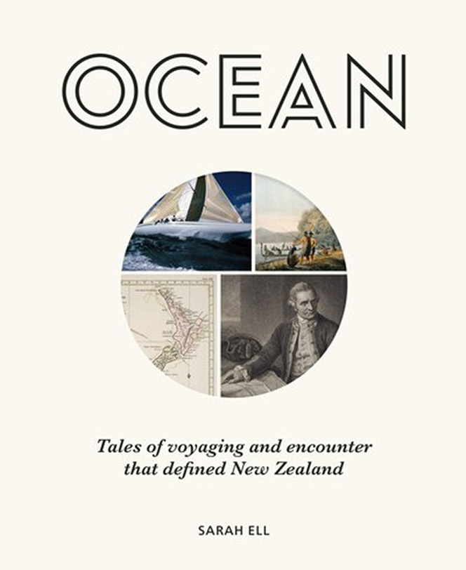 Ocean: tales of voyaging and encounter that defined New Zealand ...