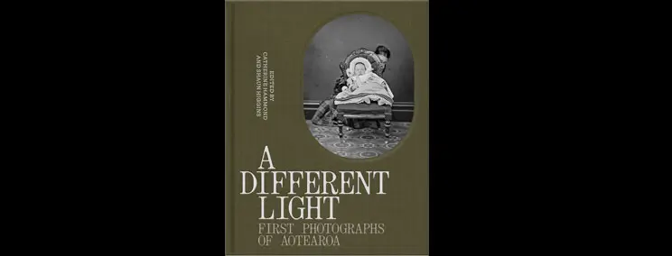 A Different Light: First Photographs of Aotearoa | National Library of ...