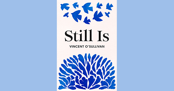 Book launch ‘Still Is’ by Vincent O’Sullivan | National Library of New ...