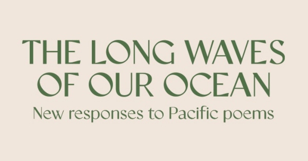 The long waves of our ocean: New responses to Pacific poems | National ...