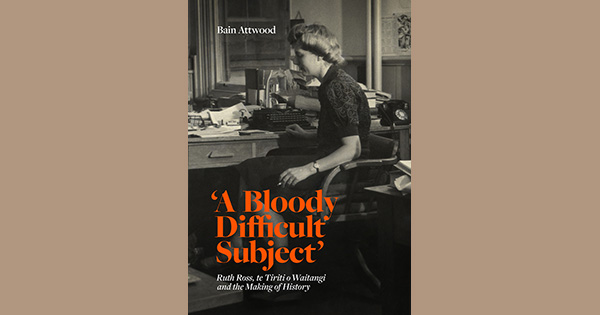 E oho! Ruth Ross, history, law and te Tiriti o Waitangi | National ...