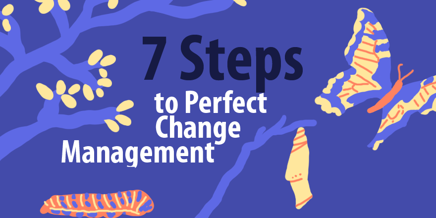 7 Steps to Perfect Change Management | Capterra