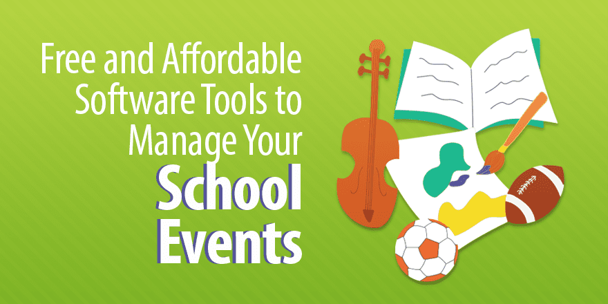 5 Free and Affordable Software Tools To Manage Your School Events ...