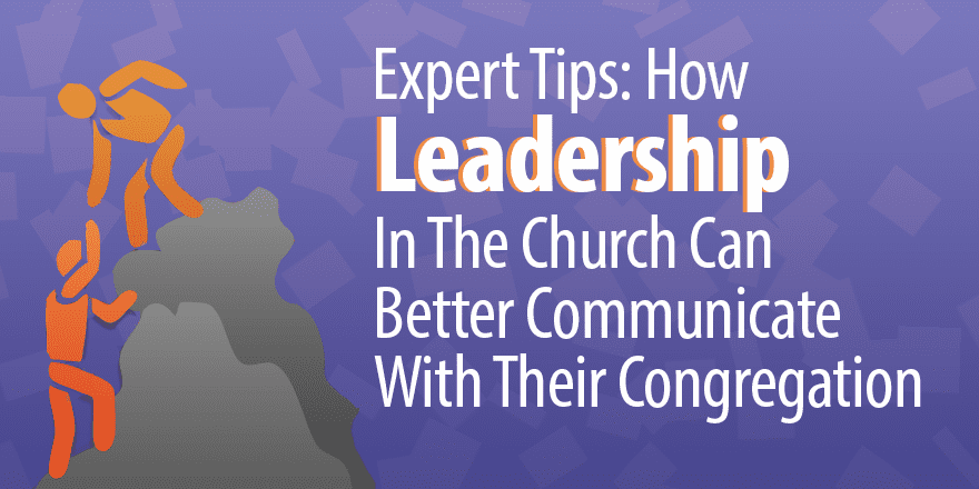 8 Expert Tips: How Leadership In The Church Can Better Communicate With ...