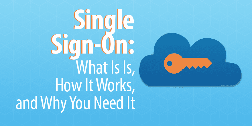 Single Sign-On: What It Is, How It Works, and Why You Need It | Capterra