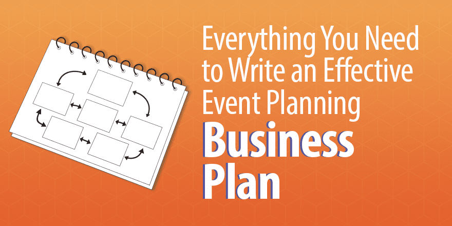 Everything You Need to Write an Effective Event Planning Business Plan ...