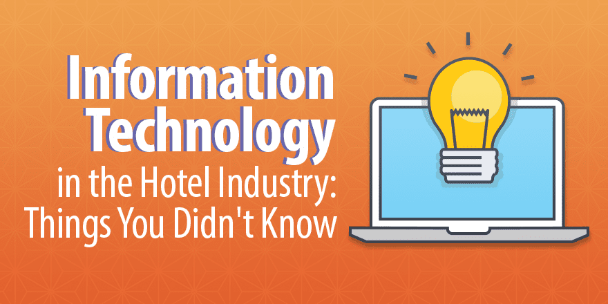 Information Technology in the Hotel Industry: 5 Things You Didn't Know ...