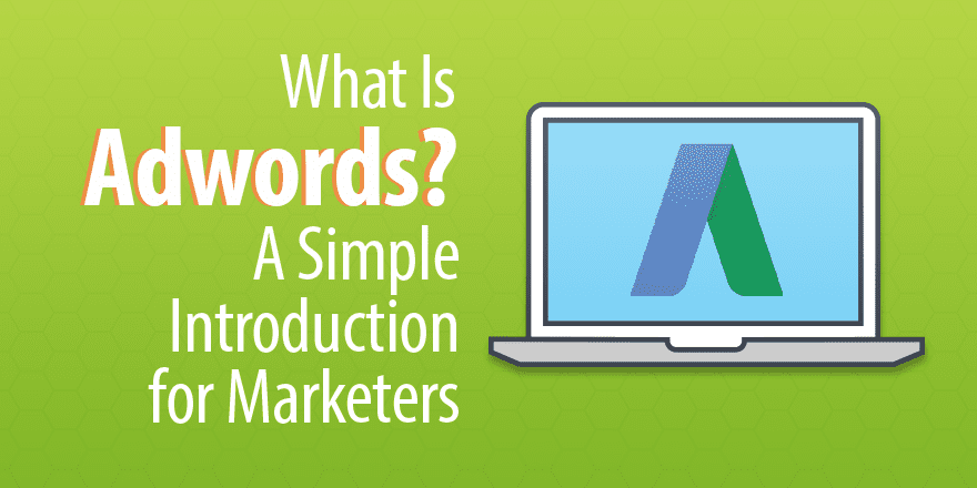 What Is AdWords? What Marketers Need to Know to Get Started | Capterra