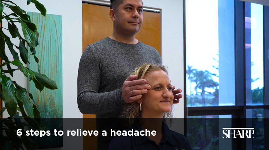 6 Steps to Relieve a Headache Video | Sharp HealthCare