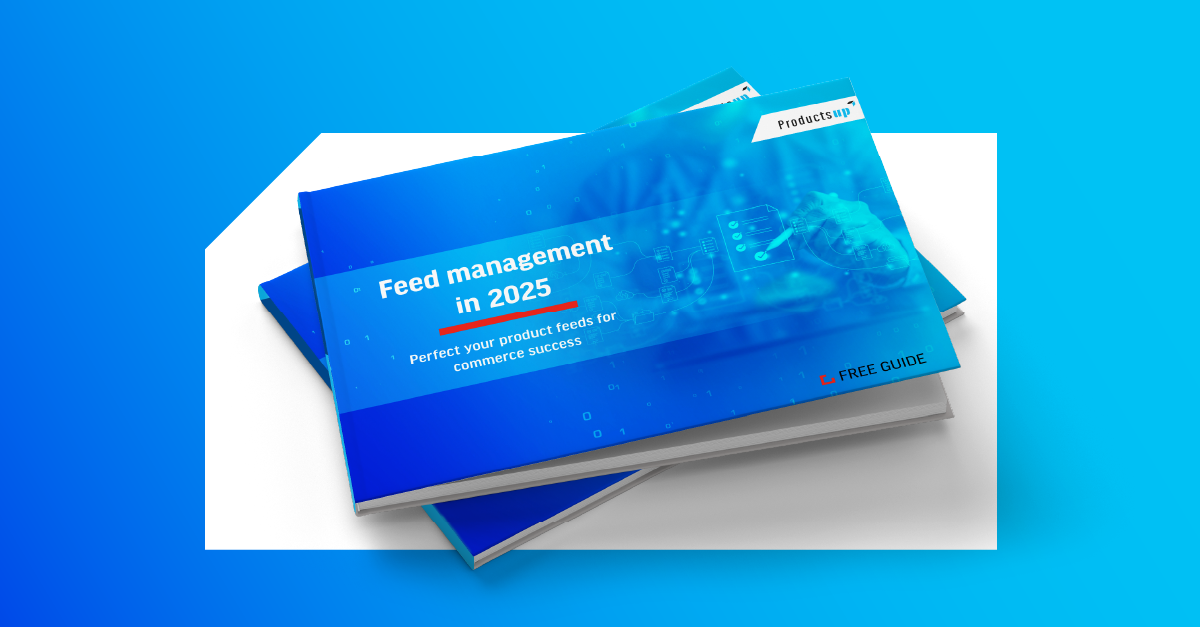 Feed management in 2025: Perfect your product feeds for commerce ...