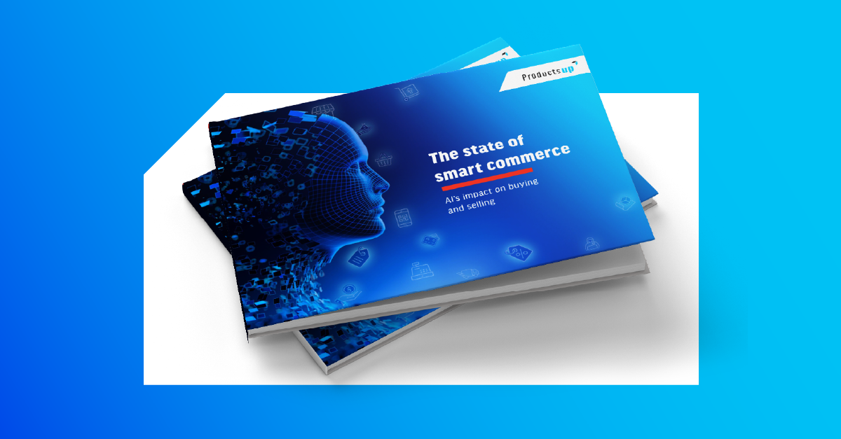 The state of smart commerce | Productsup