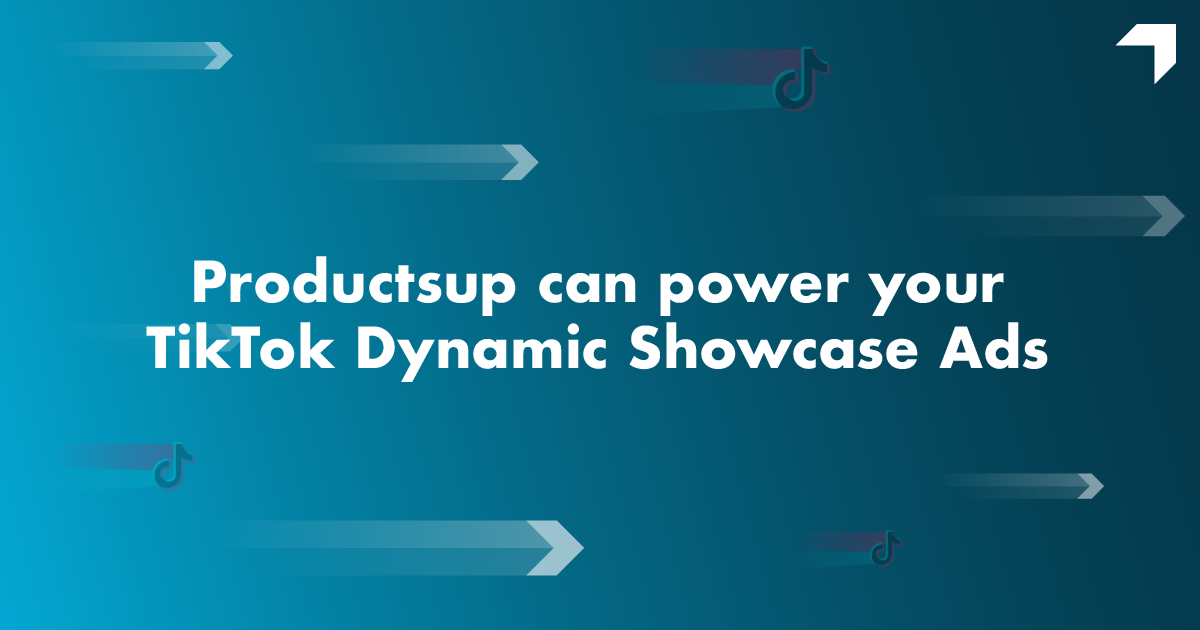 Productsup can power your TikTok Dynamic Showcase Ads | Productsup