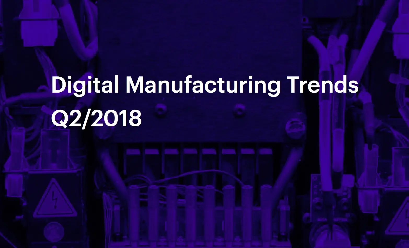 Digital manufacturing trends Q2 2018 | Protolabs Network