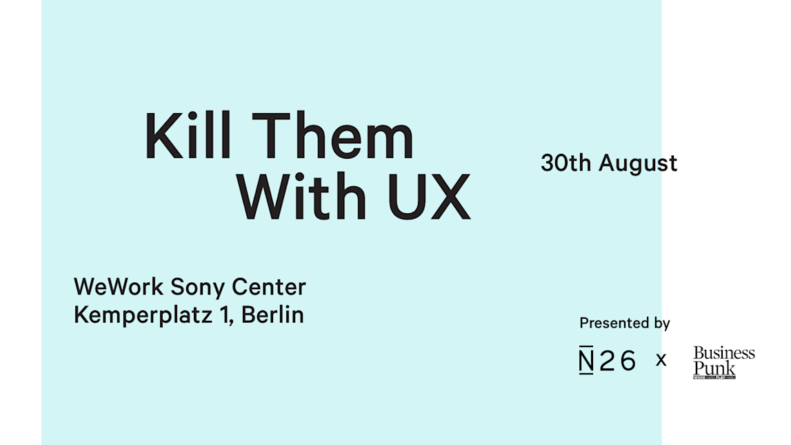 Event: KILL THEM WITH UX - N26