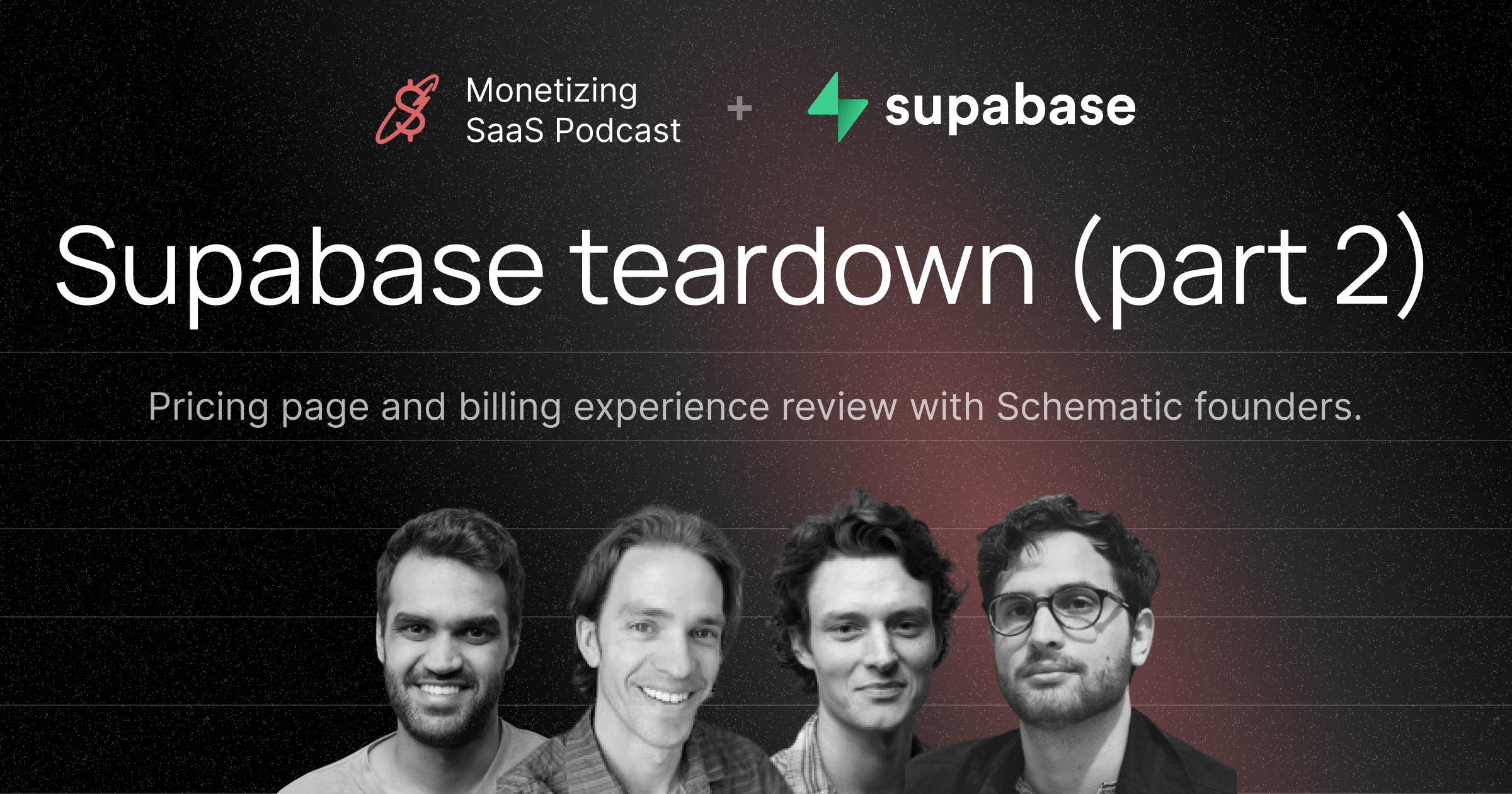 Schematic Podcast: Supabase Pricing & Billing Experience Teardown (Part 2)
