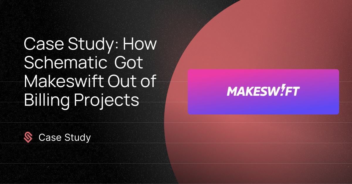 Schematic Case Study: A Paradigm Shift in Monetization: Makeswift + Schematic