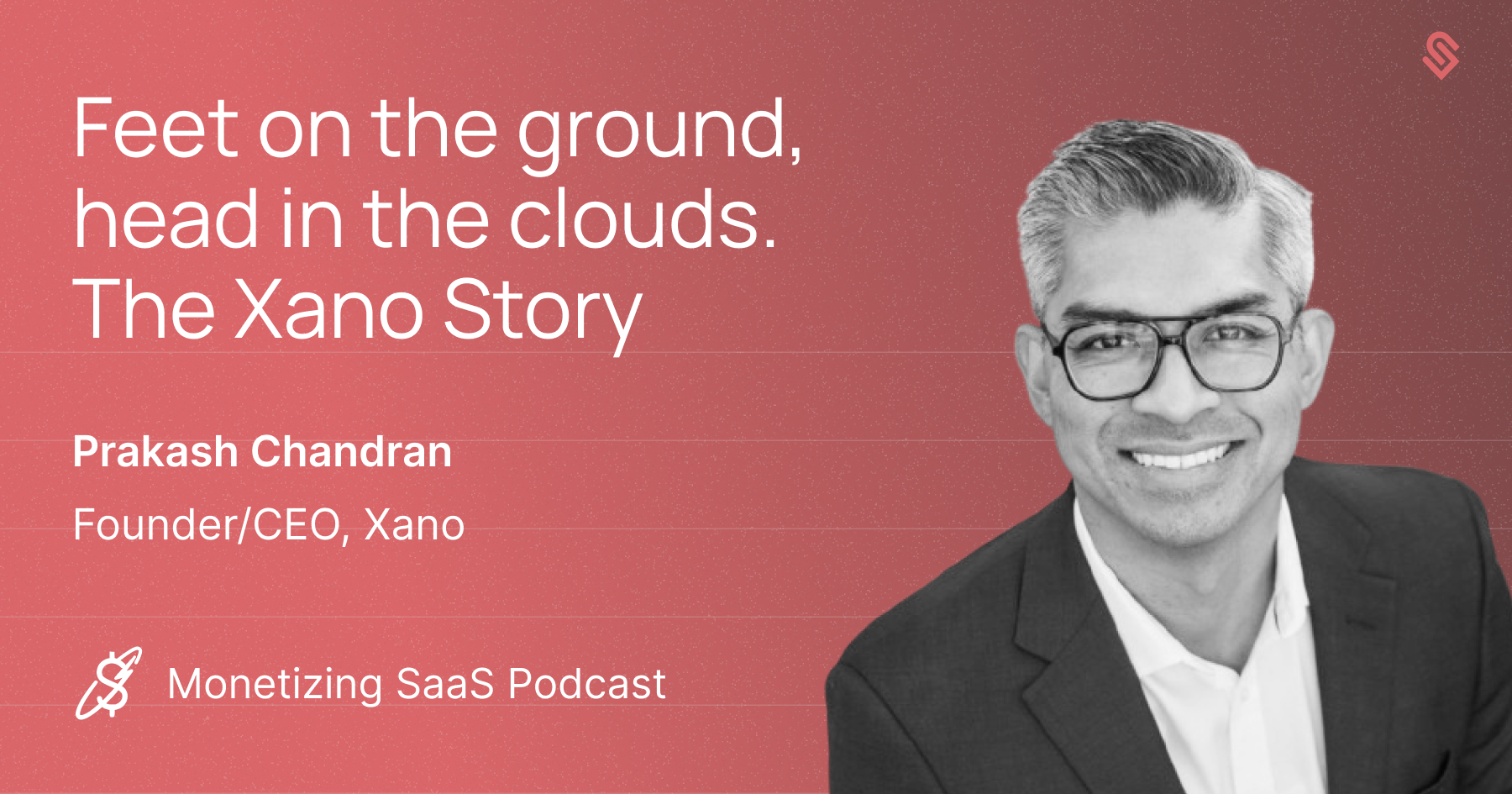 Schematic Podcast: The Xano Story with Co-Founder/CEO Prakash Chandran