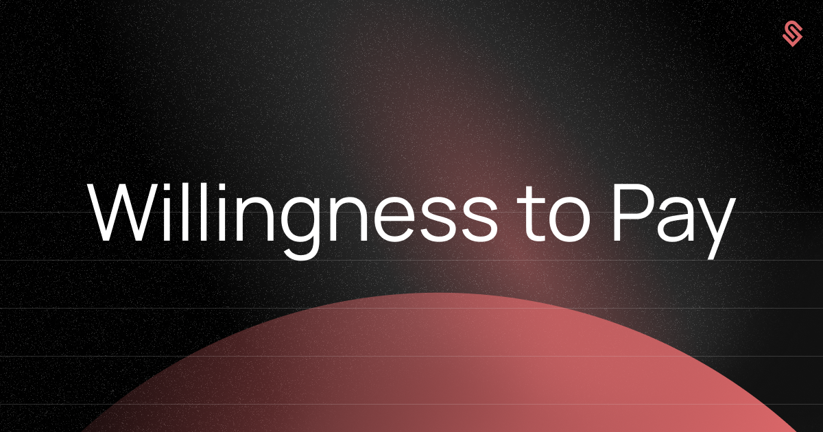 How to have willingness to pay conversations with prospects and customers