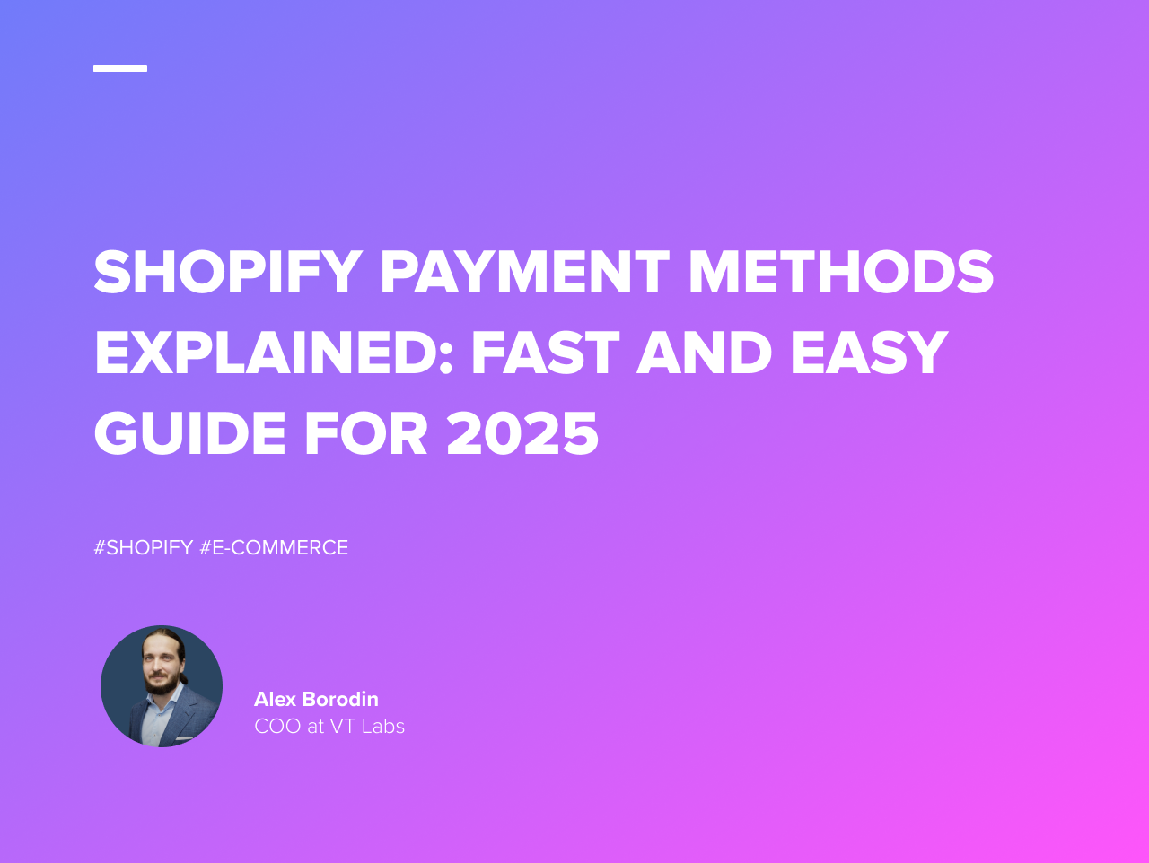 Shopify Payment Methods Explained: Fast and Easy Guide for 2025 | VT Labs