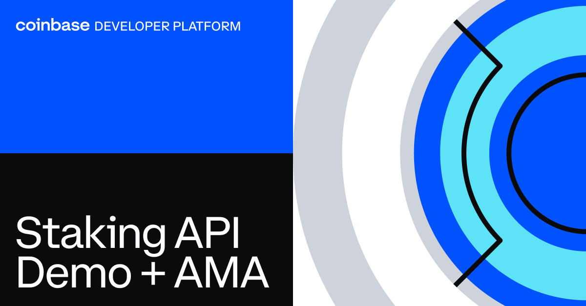 Staking API Demo + AMA: Coinbase Developer Platform (CDP) | Coinbase