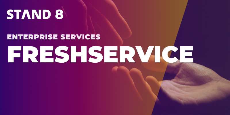 Freshservice Consulting Services | STAND 8 Technology Services