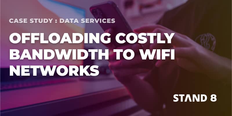 How to Offload Costly Bandwidth to Wifi Networks | STAND 8