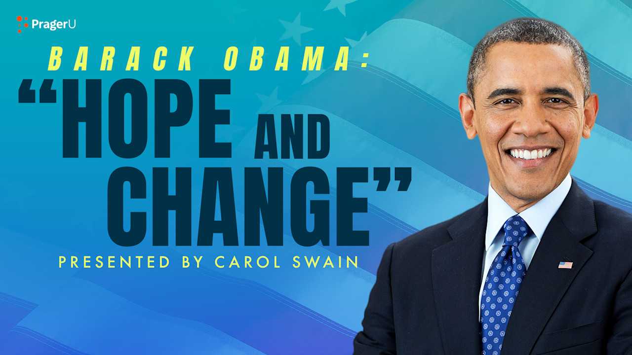 Barack Obama: “Hope and Change” | PragerU