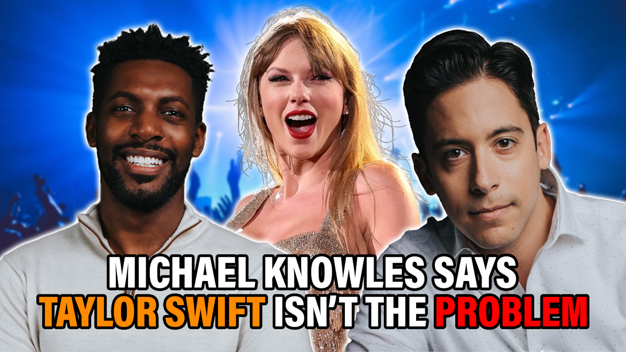 Michael Knowles Says Taylor Swift Isn’t the Problem | PragerU
