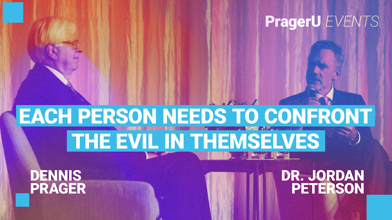 Each Person Needs to Confront the Evil in Themselves | PragerU