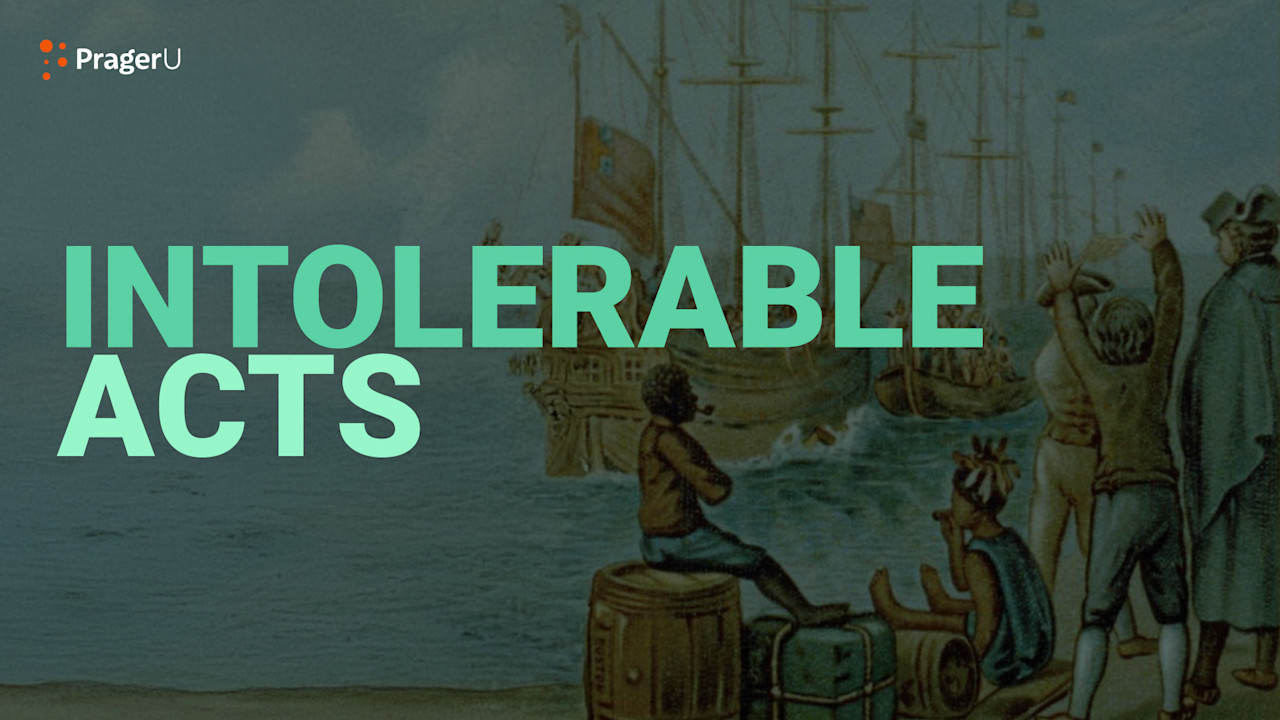 Road to Liberty: Intolerable Acts | PragerU