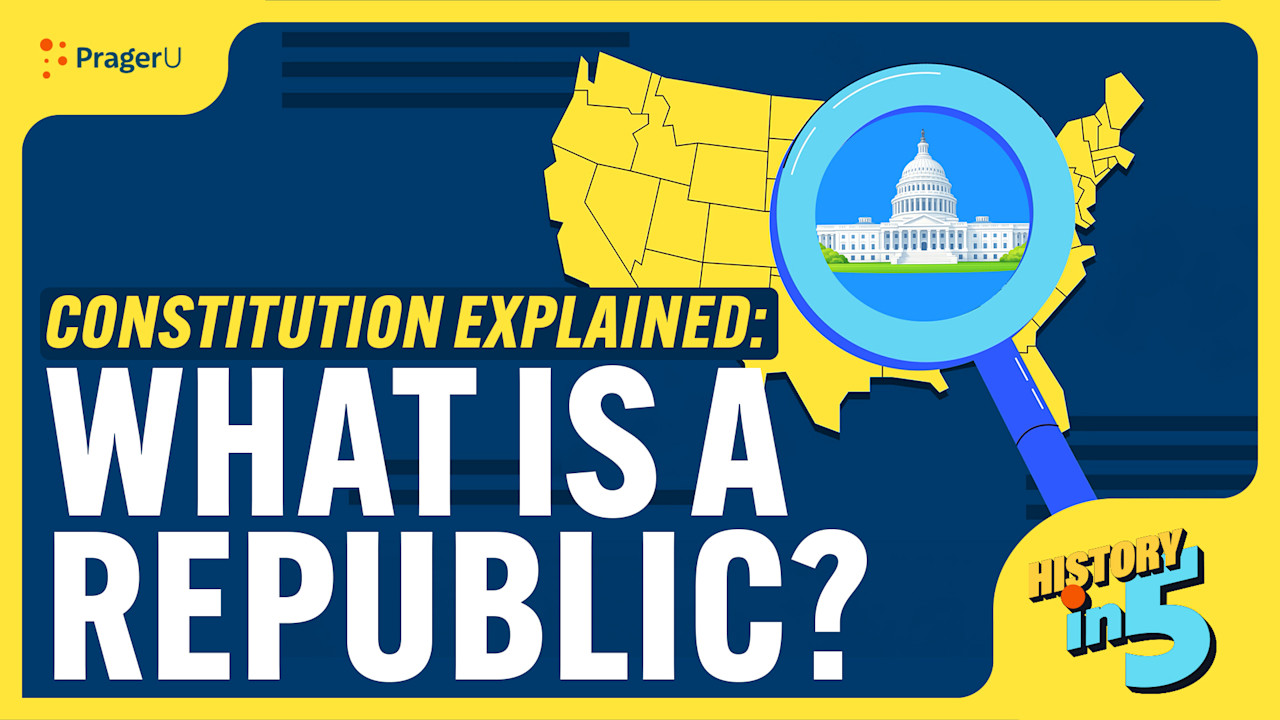 Constitution Explained: What Is a Republic? | PragerU