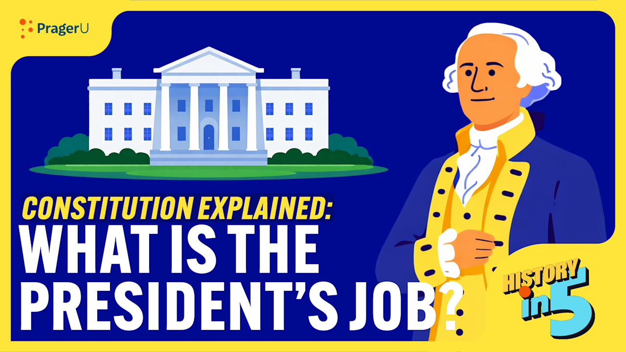 Constitution Explained: What Is the President’s Job? | PragerU