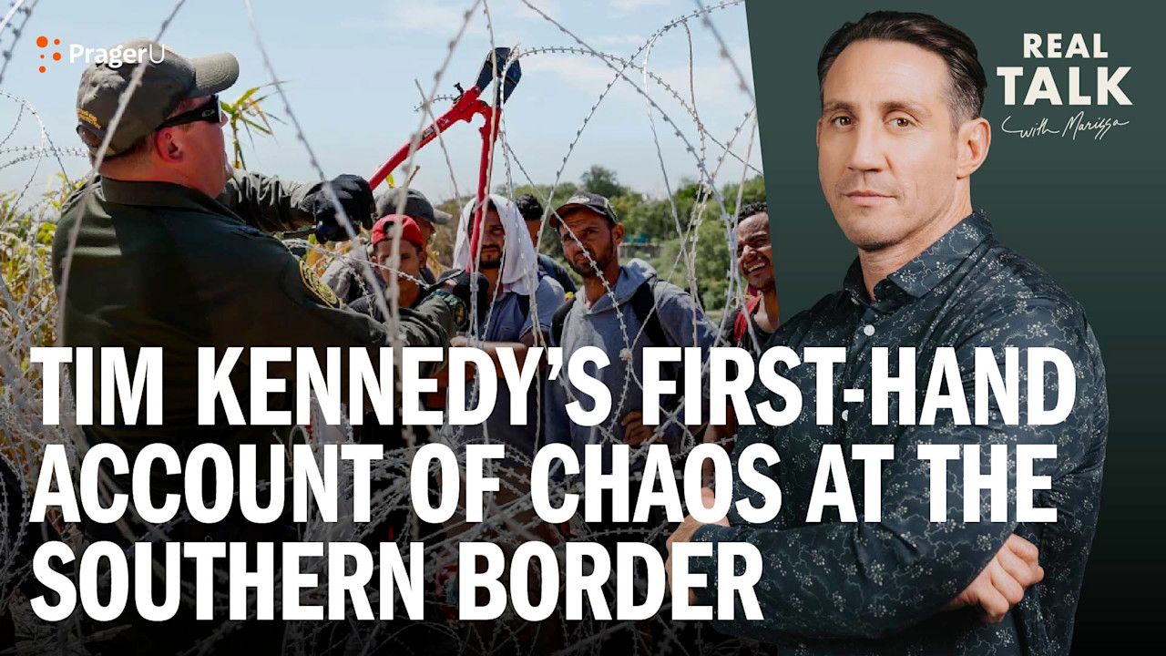 Tim Kennedy’s First-Hand Account of Chaos at the Southern Border | PragerU