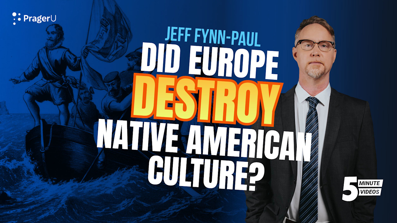 Did Europe Destroy Native American Culture? | PragerU