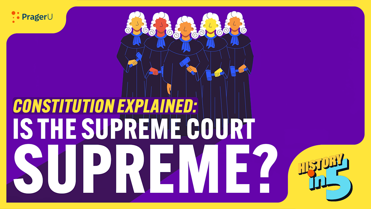 Constitution Explained: Is the Supreme Court Supreme? | PragerU